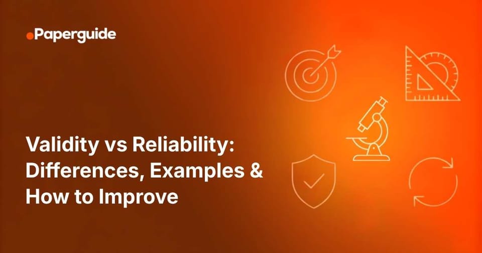 Validity vs Reliability in Research (Differences + Examples)
